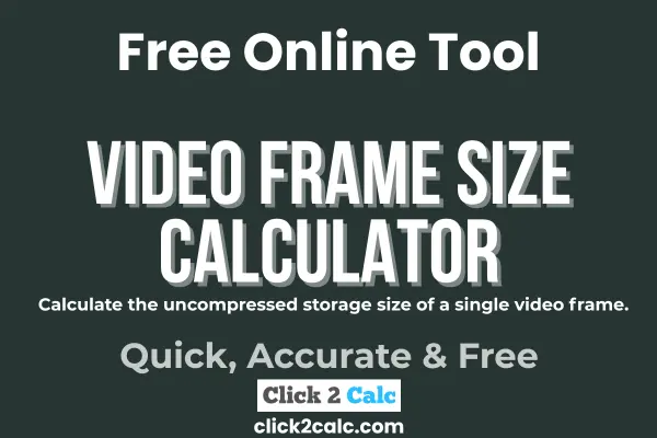 Video Frame Size Calculator